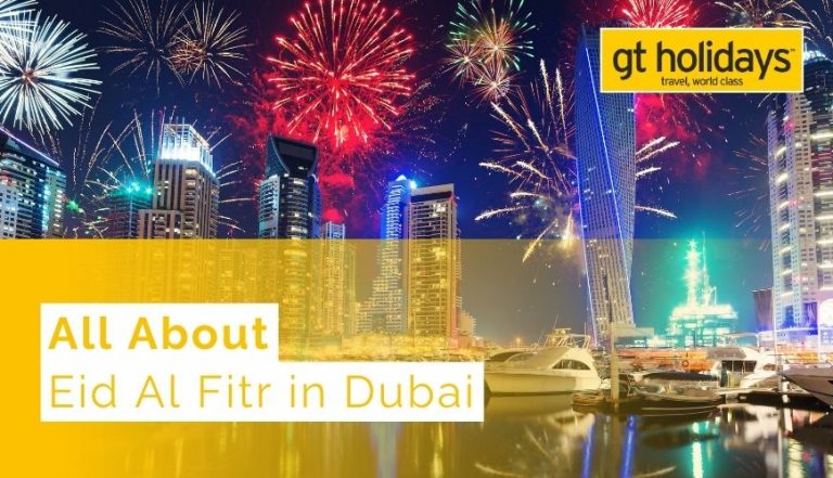 Everything You Must Know About Eid Al Fitr Celebrations in Dubai